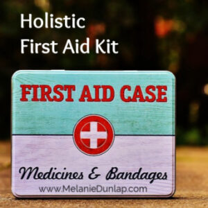 Holistic First Aid Kit – Melanie Dunlap