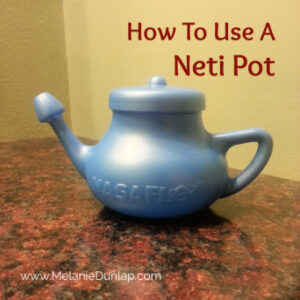 How to use a Neti Pot – Melanie Dunlap